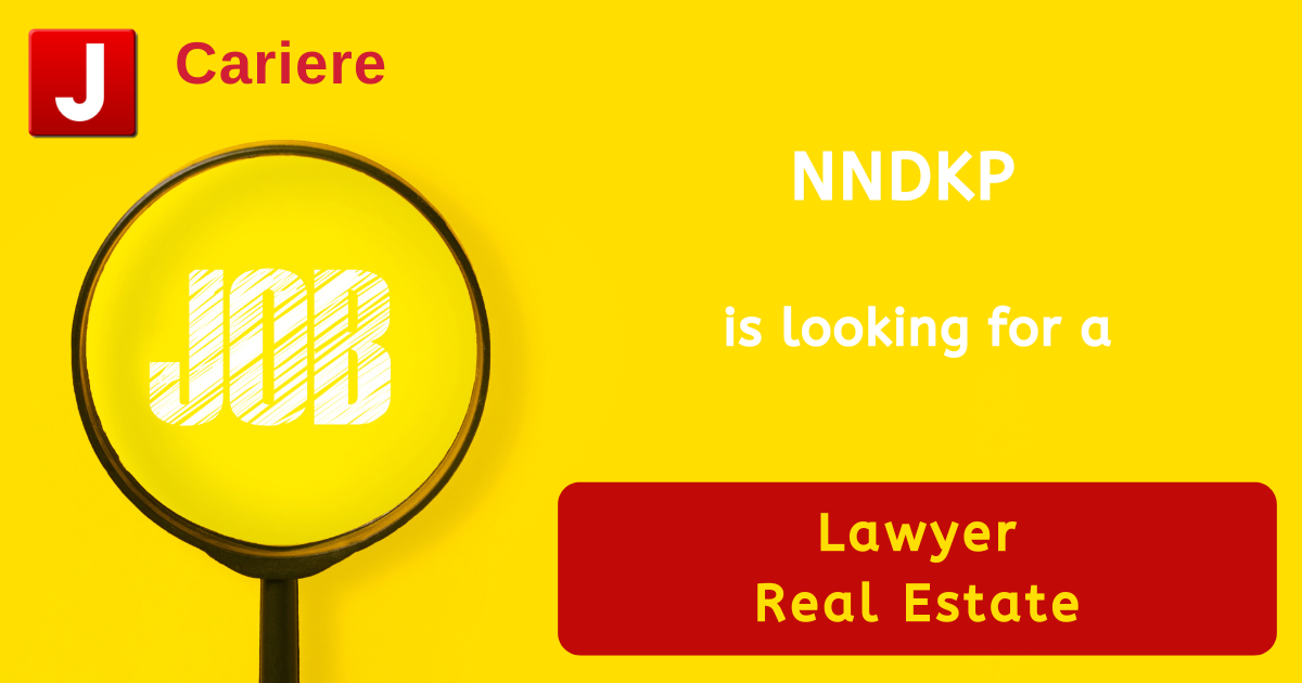 NNDKP is looking for a Lawyer | Real Estate - Cariere juridice