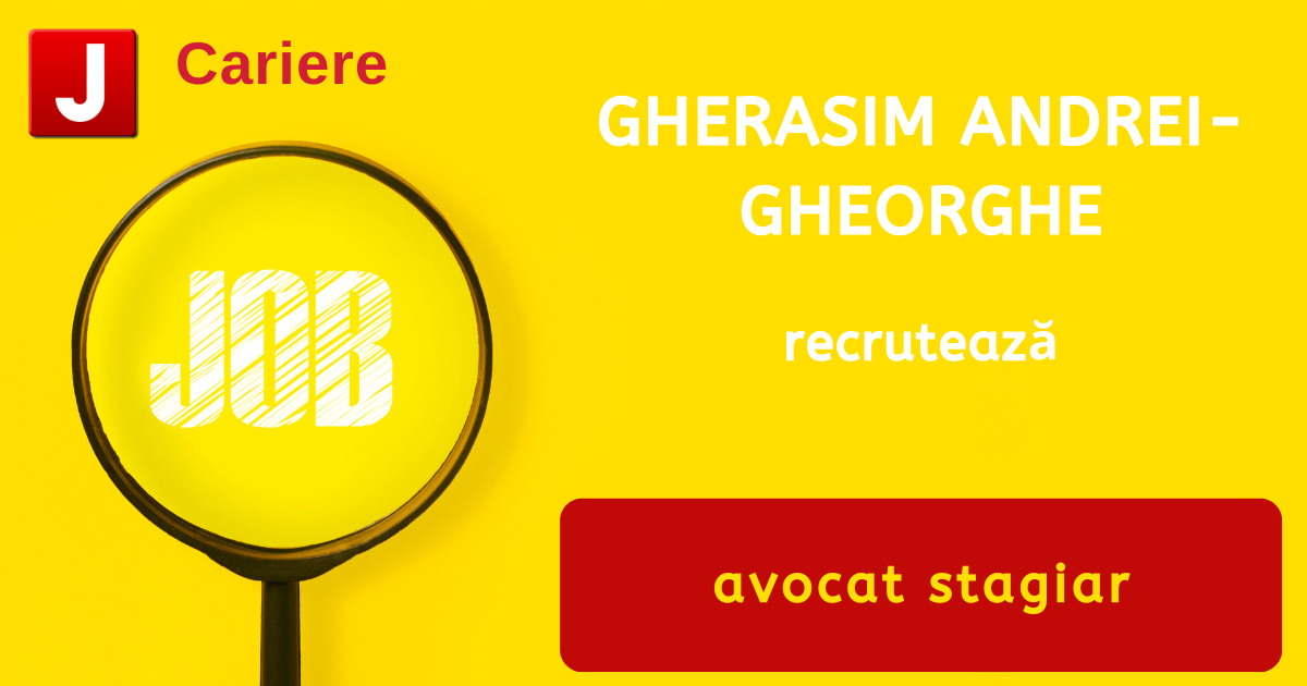 GHERASIM ANDREI-GHEORGHE recrutează avocat stagiar - Cariere juridice
