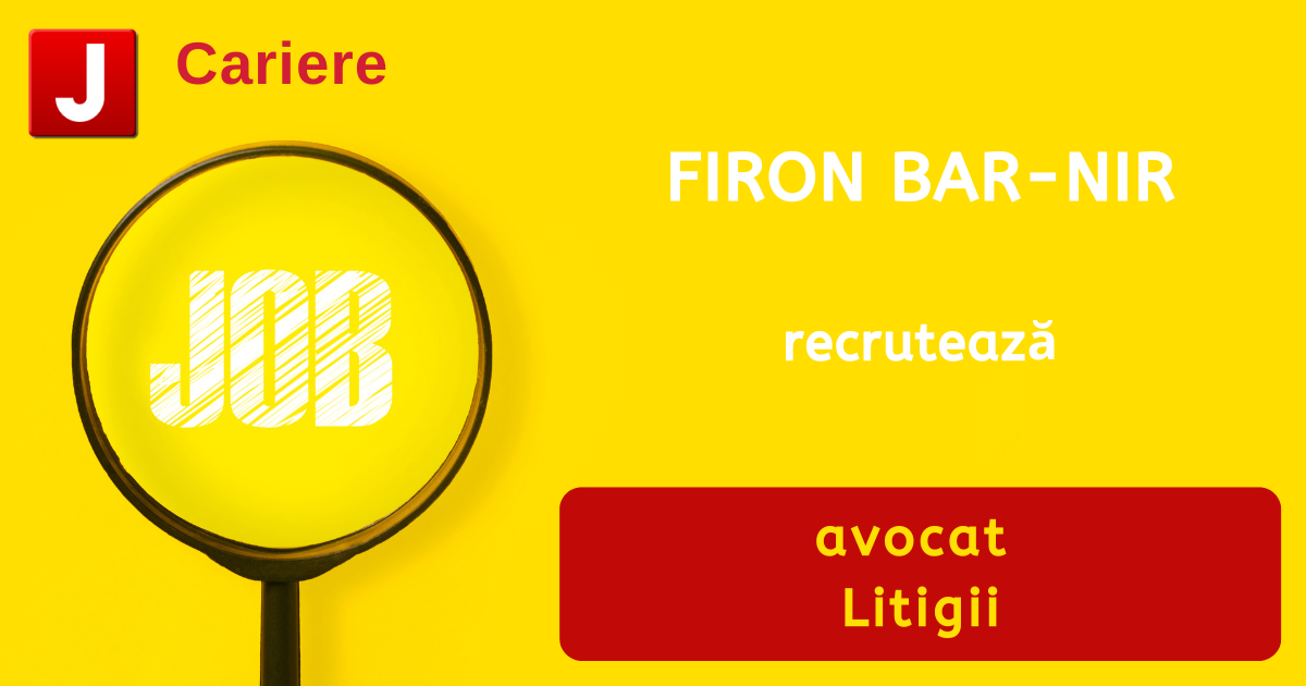 FIRON BAR-NIR recrutează avocat | Litigii - Cariere juridice