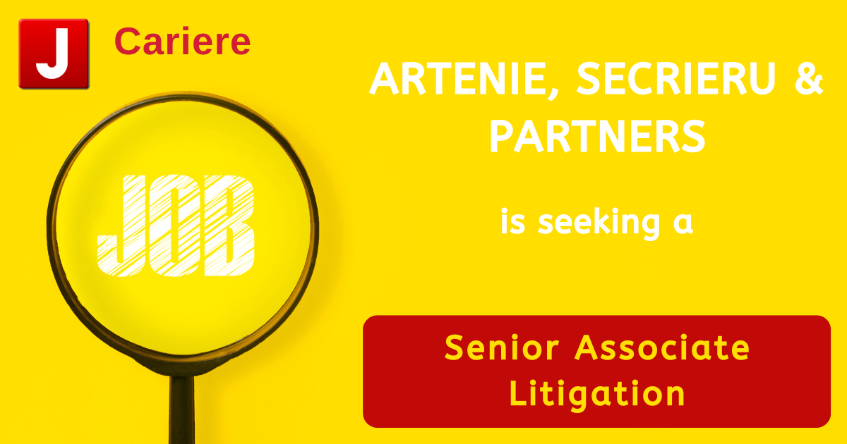 ARTENIE, SECRIERU & PARTNERS is seeking a Senior Associate | Litigation ...